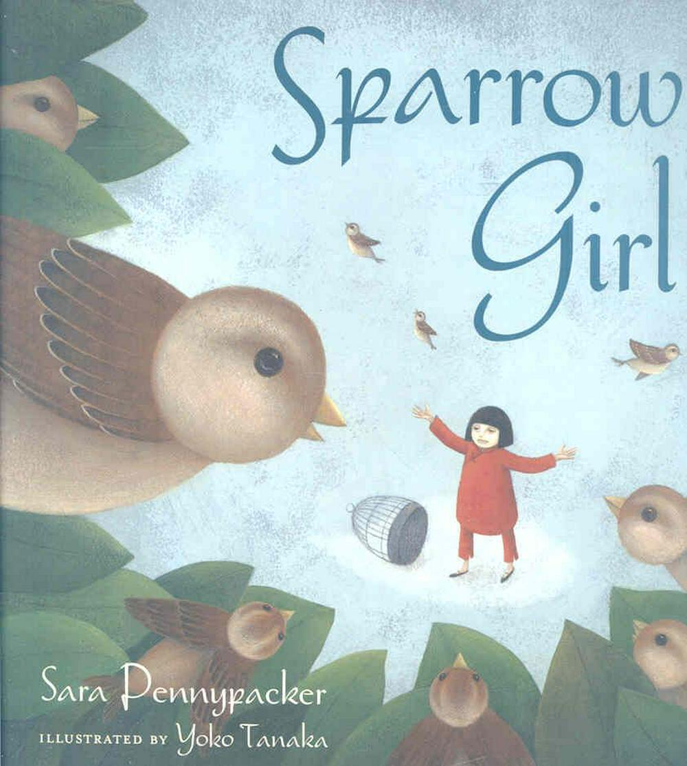 Sparrow Girl by Sara Pennypacker & illustrated by Yoko Tanaka – Stories ...